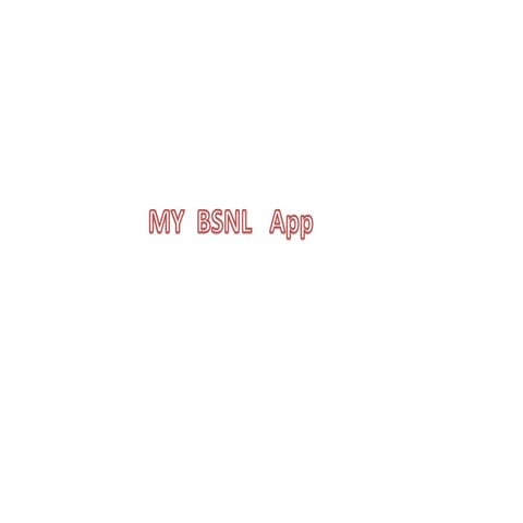 My BSNL govt phone how to use the app.pptx