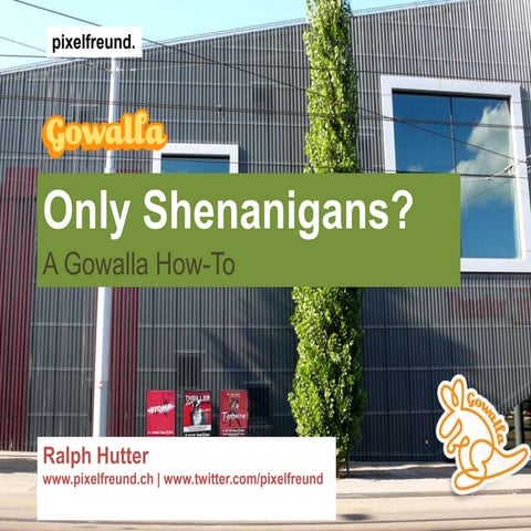 A Gowalla How-To - Only Shenanigans? | PPTX
