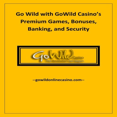 Go Wild with GoWild Casino’s Premium Games, Bonuses, Banking, and ...