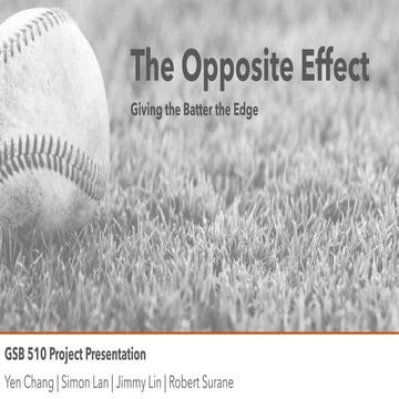 The Opposite Effect: Giving the Batter the Edge | PPT