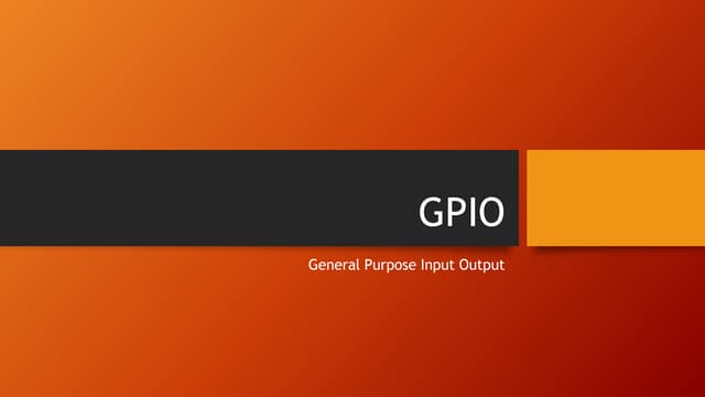 General Purpose Input Output Brief Introduction Ppt
