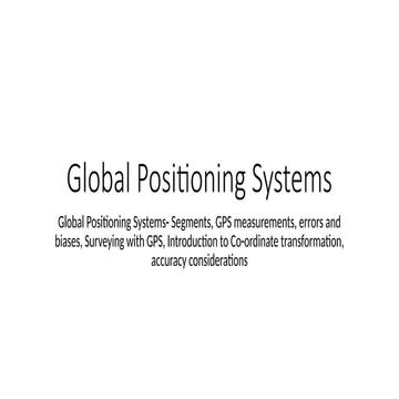 Global Positioning Systems - Segments, GPS measurements, errors, Surveying with GPS ...