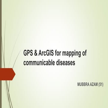 GPS & ArcGIS for mapping of communicable diseases-1.pptx