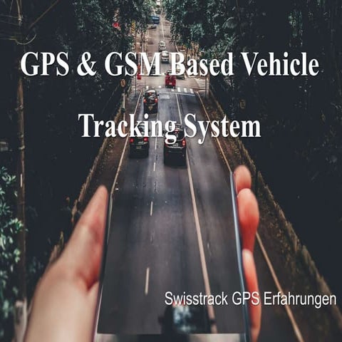 GPS And GSM Based Vehicle Tracking System - Swisstrack GPS Erfahrungen ...