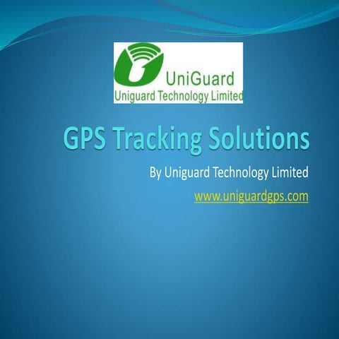 Gps tracking solutions by UniGuard Technology Limited | PDF