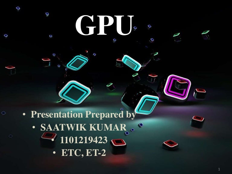 GRAPHICS PROCESSING UNIT (GPU)