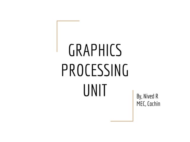 Presentation on graphics processing unit (GPU) | PPTX