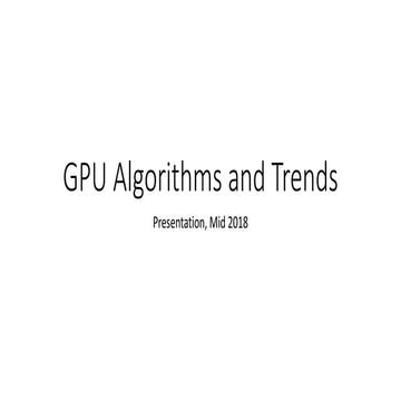 Gpu Algorithms And Trends 2018 Ppt