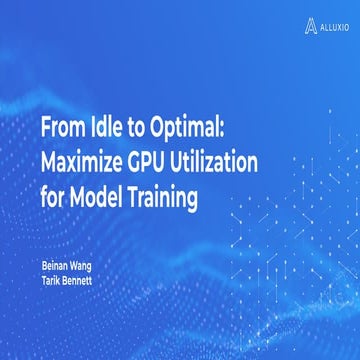 Alluxio Webinar Maximize Gpu Utilization For Model Training Ppt 