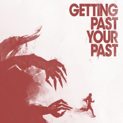 Getting past your past | PPT