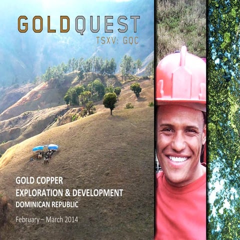 GoldQuest Mining Corp. - Corporate Presentation MARCH 2014 | PDF