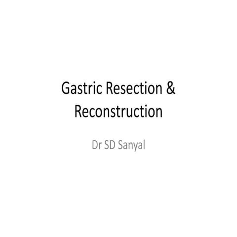 gastric resection, reconstruction and post gastrectomy syndromes | PPT