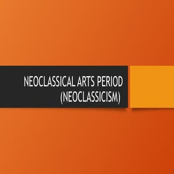 Arts of the neo classical period (1780-1840) | PPTX
