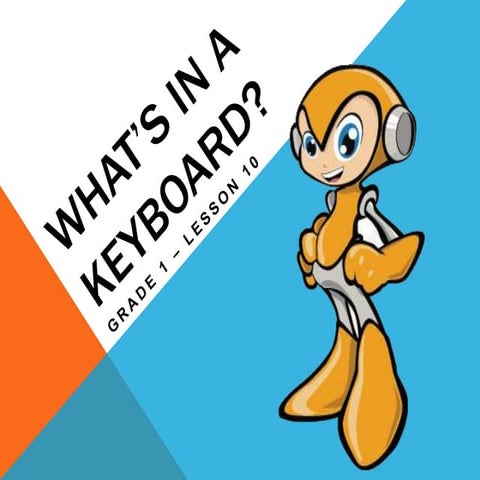 Gr1 l10-keyboard | PPTX | Computing | Technology & Computing