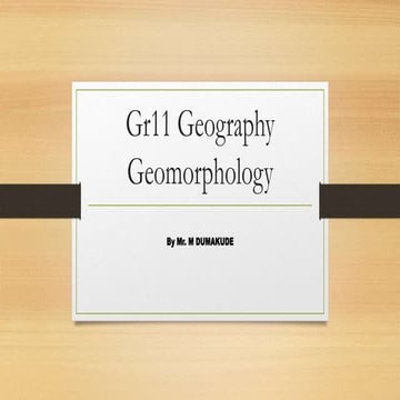 Gr11 Geography Geomorphology-Presentation.pptx