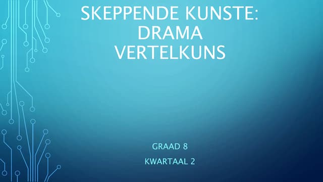 Kw 1 elemente van die drama graad 9 sk | PPTX