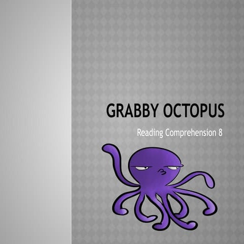 grabby-octopus-reading-comprehension_158158.pptx