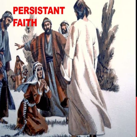 Gracious Jesus 69 Persistant Faith.pptx