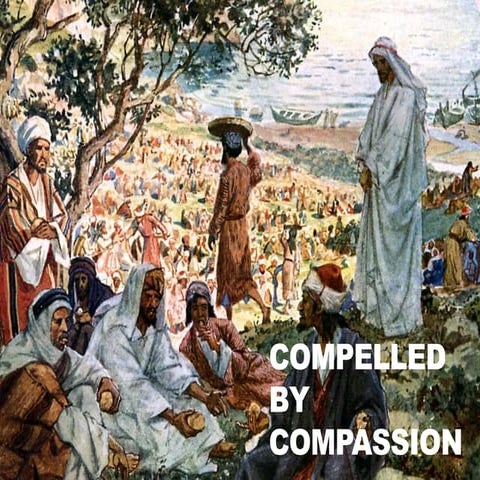 Gracious Jesus 70 Compelled by Compassion.pptx