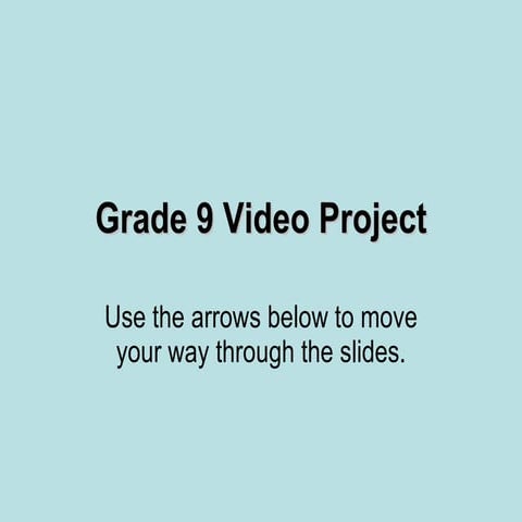 Grade 9 Video Project3 | PPT
