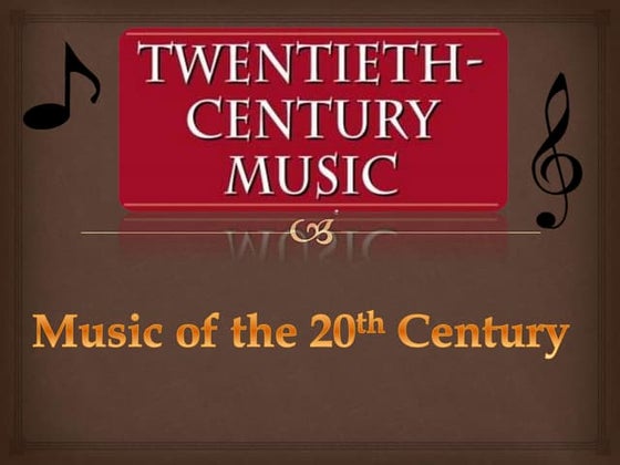 Twentieth Century Music | PPT