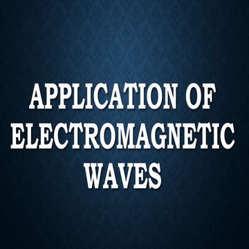 Application of electromagnetic waves.pptx