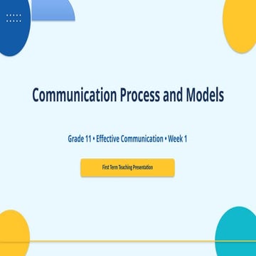 Grade 11 - Communication Process and Models - Week 1.pptx