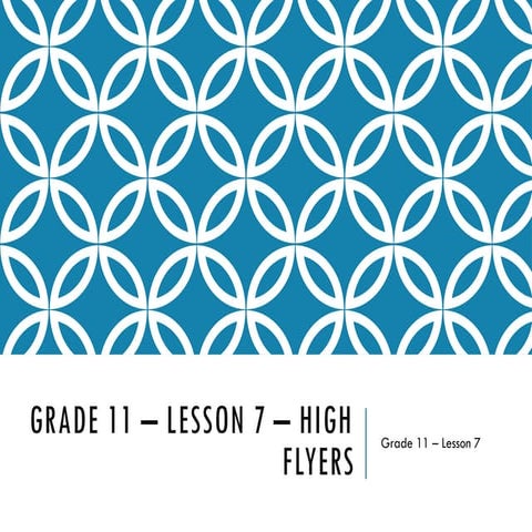 Grade 11 - Lesson 7 - High Flyers and We want to practice English .pptx