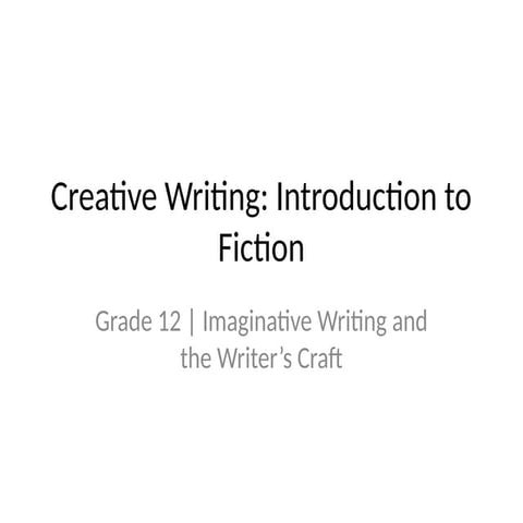 Grade_12_Creative_Writing_Fiction. pptx | PPTX