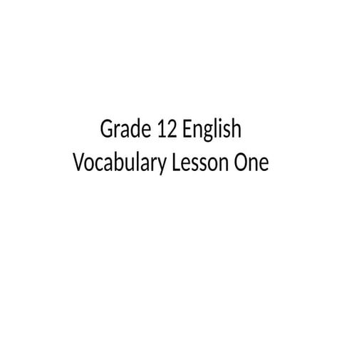 Grade12_Vocabulary_Lesson1.pptx vocabulary | PPTX