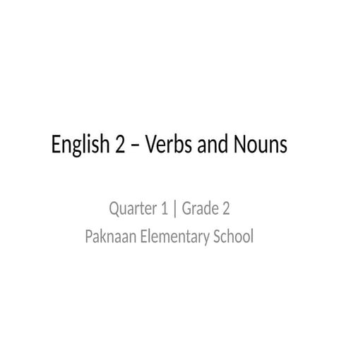 English 2: Understanding and Using Verbs and Nouns for Grade 2 | PPTX