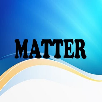 Grade 3 Matter. Solid, liquid and gas are the three states of matter | PPTX