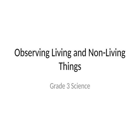Grade3_Observing_Living_and_NonLiving.pptx