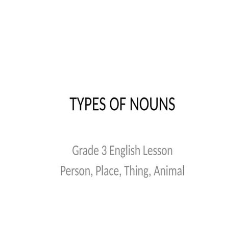 Comprehensive Grade 3 English Lesson on Types of Nouns: Person, Place ...