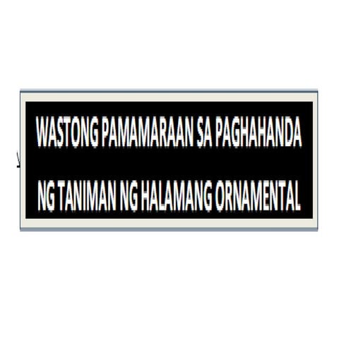 Grade 4 e.p.p. quarter 3 week 3 wastong pamamaraan sa paghahanda ng taniman ng halamang ...