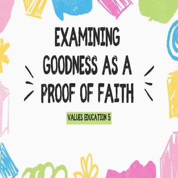 Grade 5 - Examining Goodness as a Proof of Faith - Ms. Cha.pdf