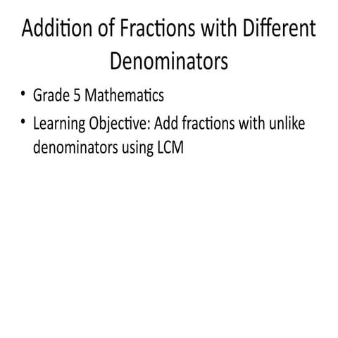 Grade5_Adding_Fractions_Unlike_Denominators.pptx