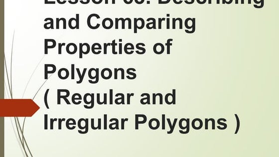 PROPERTIES OF REGULAR AND IRREGULAR POLYGONS.pptx