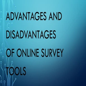 advantage and disadvantages of online survey | PPTX