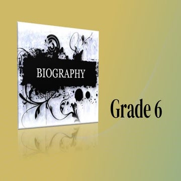 grade 6- biography.pptx