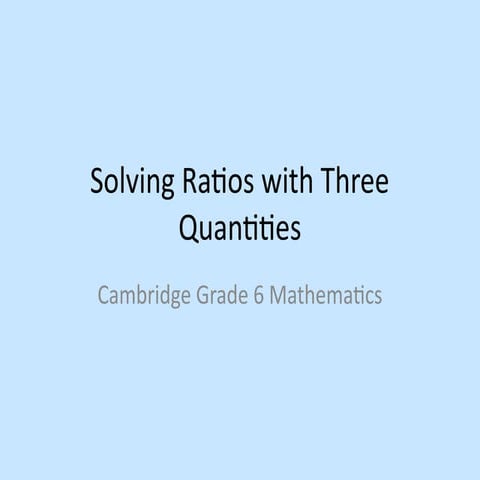 Grade_6_Ratios_Three_Quantities_Enhanced.pptx
