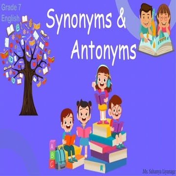 Understanding Synonyms and Antonyms: A Grade 7 English Lesson | PPTX