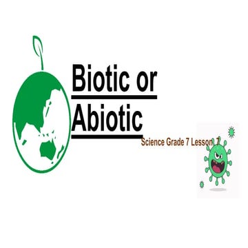 BIOTIC.AND.ABIOTIC.LESSON.7.pptx