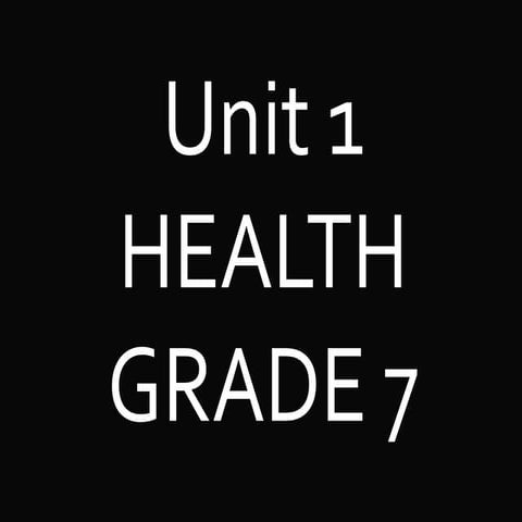 Grade 7 health unit 1 session 1 | PPTX