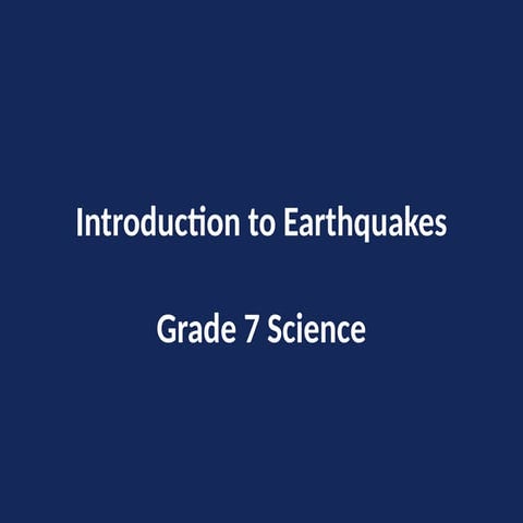 Grade 7_Introduction_to_Earthquakes.pptx