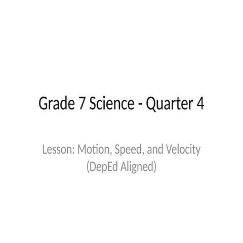 Understanding Motion, Speed, and Velocity for Grade 7 Science | PPTX