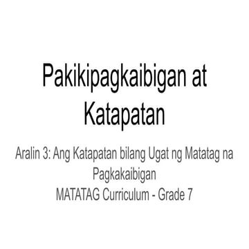 Grade 7 VE - Pakikipagkaibigan at Katapatan (Fixed).pptx