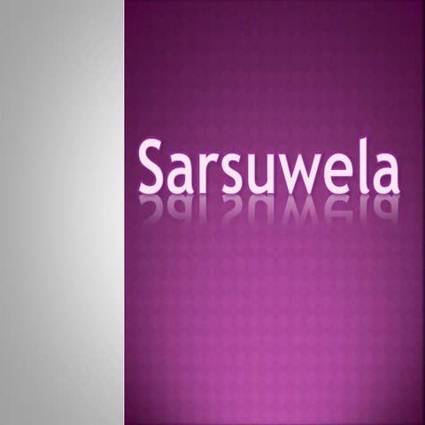 Sarsuwela | PPTX