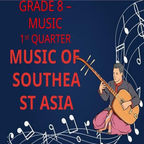 Southeast Asian Music Quarter 1 Week 1 Grade 8 | PPTX