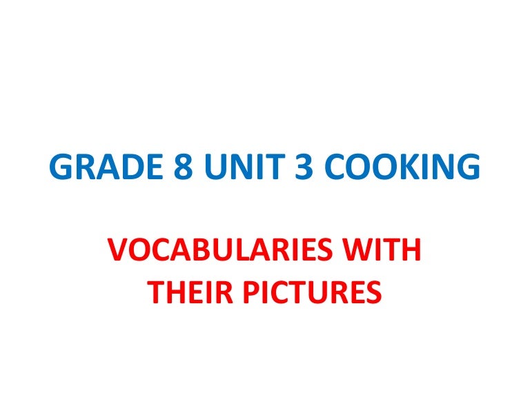 Grade 8 Unit 3 Cooking Grade 8 Unit 3 Cooking